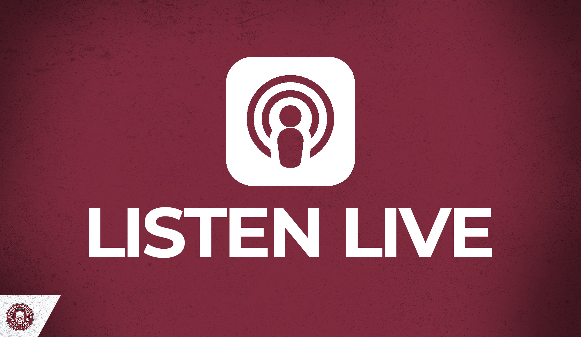 Listen Live: Wakefield (A) - Wigan Warriors